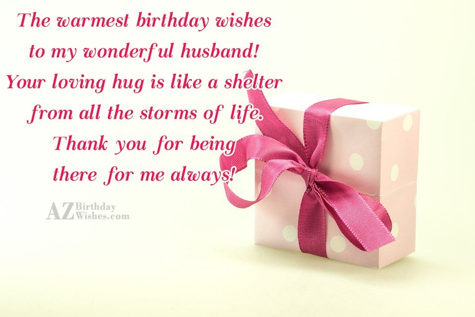 The warmest birthday wishes to my wonderful husband Your ... The warmest birthday wishes to my wonderful husband Your ...