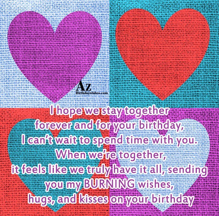 I hope we stay together forever and for your… - AZBirthdayWishes.com