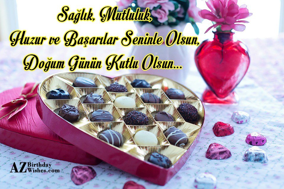 Sağlık, Mutluluk, Huzur ve Başarılar Seninle Olsun, Doğum Günün Kutlu ...