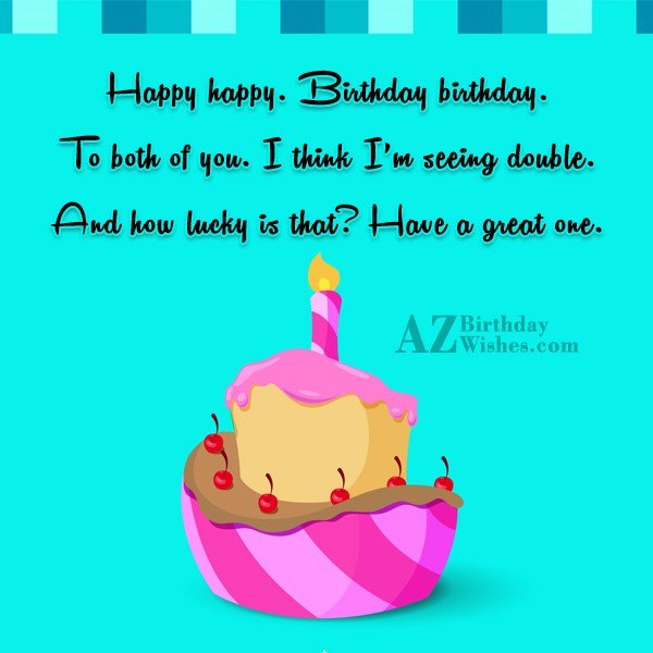 Birthday Wishes For Twins Birthday Images Pictures Birthday Wishes For Twins Birthday Images Pictures