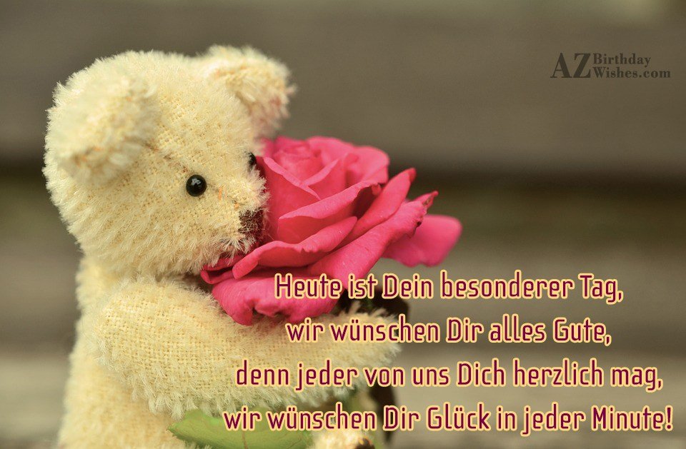 Heute ist Dein besonderer Tag, wir wünschen Dir alles Gute ... Heute ist Dein besonderer Tag, wir wünschen Dir alles Gute ...
