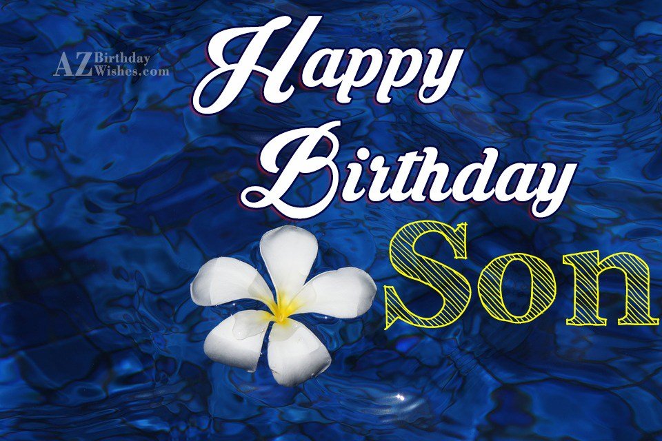 Happy Birthday To My Dear Son