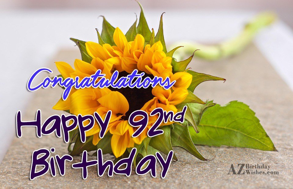 92nd Birthday Wishes 92nd Birthday Wishes