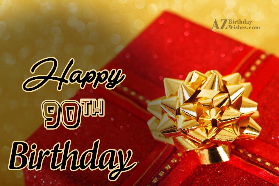 90th Birthday Wishes Birthday Images Pictures AZBirthdayWishes 90th Birthday Wishes Birthday Images Pictures AZBirthdayWishes