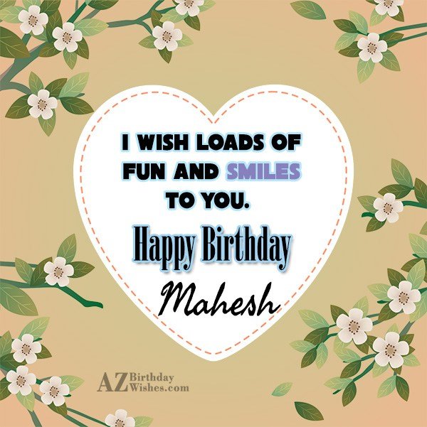 Happy Birthday Mahesh Happy Birthday Mahesh